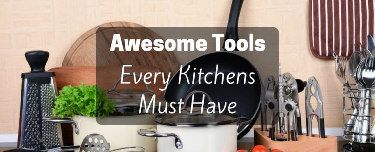 The Must Have Tools Every Respectable Kitchen Should Have