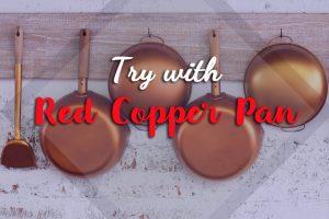 All About Red Copper Cookware - Pots, Pans, How To Use And Recipes